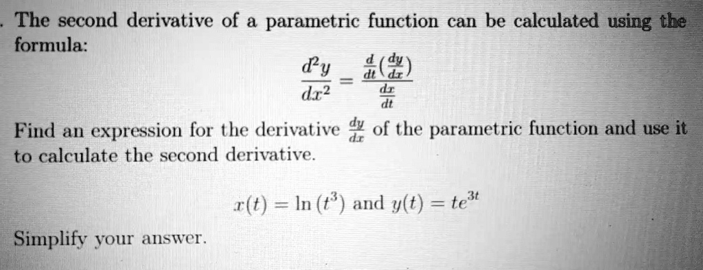 The second derivative of a parametric function can be calculated using the formula: (d^2y)/(dx^2 ...