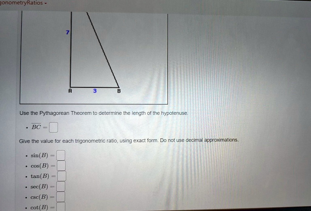 SOLVED:jonometryRatios Use the Pythagorean Theorem to determine tne ...