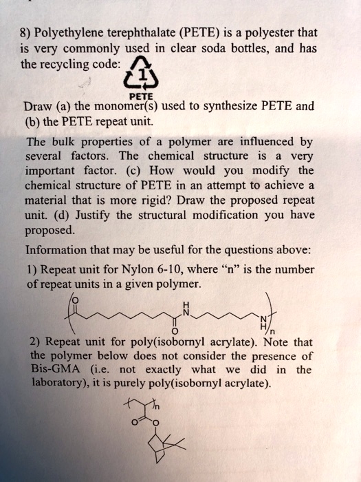 SOLVED: 8) Polyethylene terephthalate (PETE) is polyester that is very ...