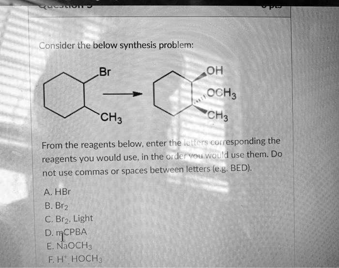 consider the below synthesis problem br oh och3 ch3 ch3 from the ...