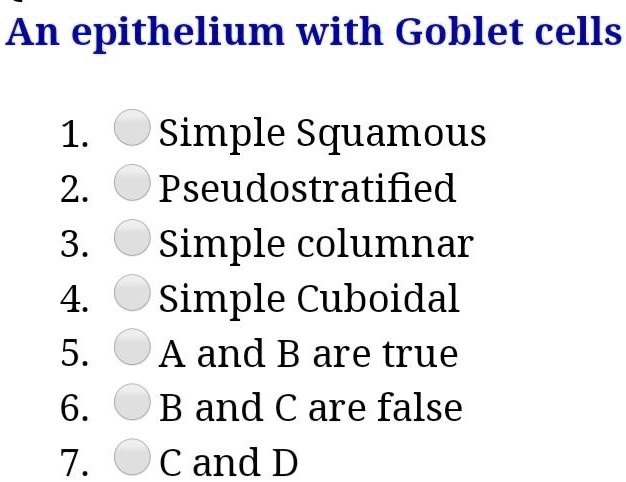 SOLVED: An epithelium with Goblet cells 1. 2. 3. 4. 5. Simple Squamous Pseudostratified Simple ...