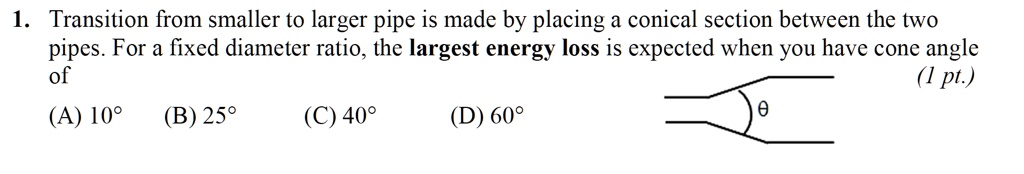 SOLVED: Transition from a smaller to a larger pipe is made by placing a ...