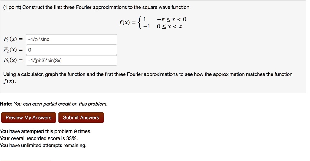 SOLVED: Construct the first three Fourier approximations to the square wave function f(x) = -1, -T