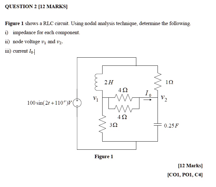 QUESTION 2 [12 MARKS] Figure 1 shows a RLC circuit. Using nodal ...
