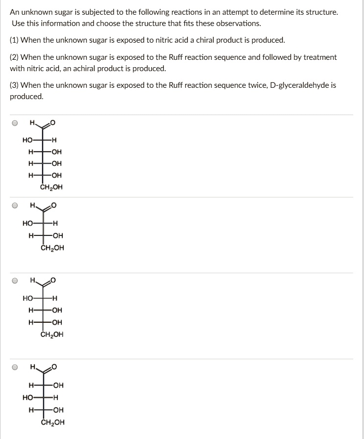 An unknown sugar is subjected to the following reactions in...