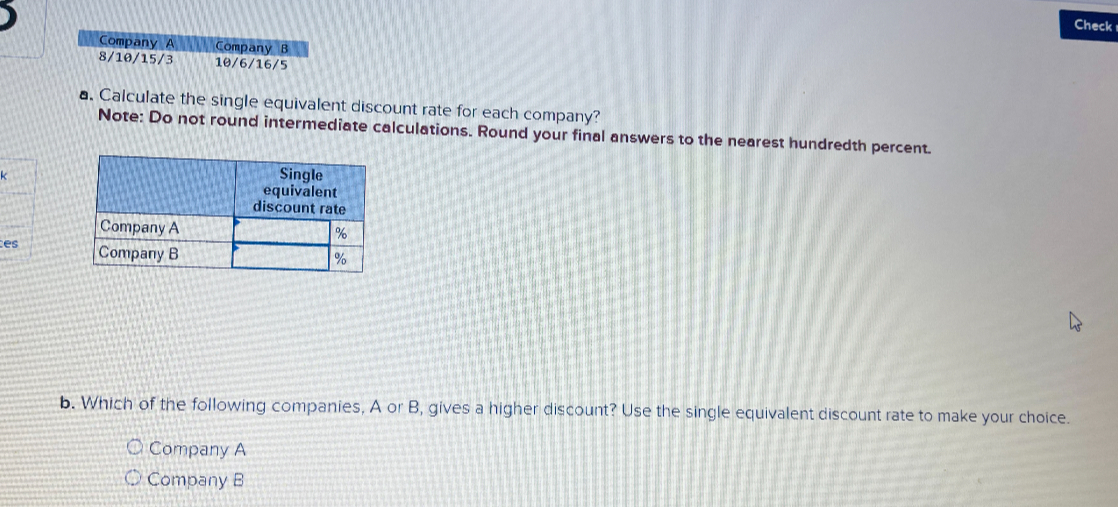 Company A Company B 8 / 10 / 15 / 3 10 / 6 / 16 / 5 Check a. Calculate ...
