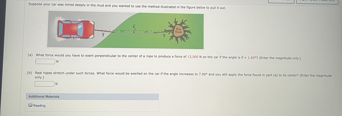 SOLVED: Suppose your car was mired deeply in the mud and you wanted to ... SOLVED: Suppose your car was mired deeply in the mud and you wanted to ...