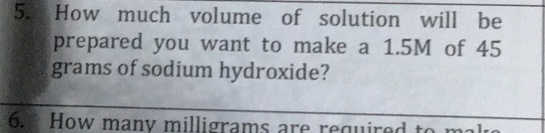 SOLVED: 5. How much volume of solution will be prepared you want to make a 1.5 M of 45 grams of ...