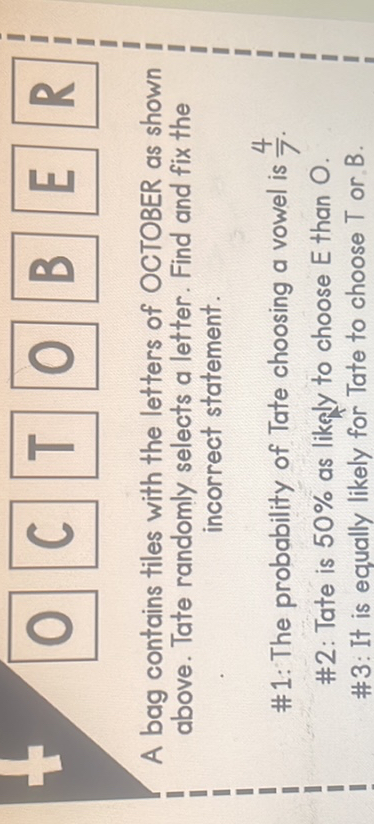 SOLVED: A bag contains tiles with the letters of OCTOBER as shown above. Tate randomly selects a ...