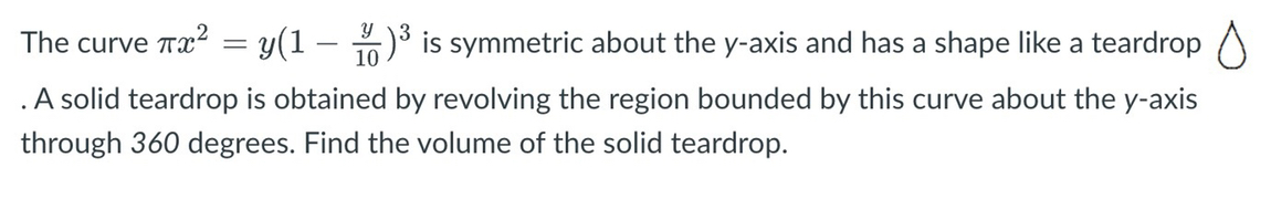 SOLVED: The curve π x^2=y(1-(y)/(10))^3 is symmetric about the y-axis ...