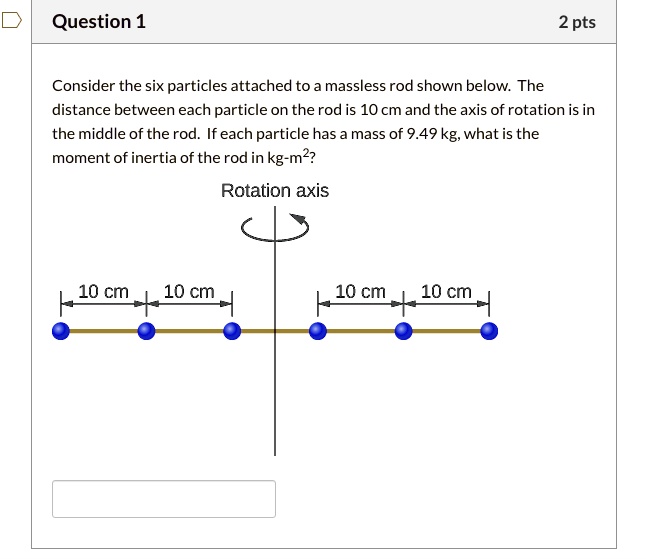 SOLVED: Question 1 2 pts Consider the six particles attached to a ...