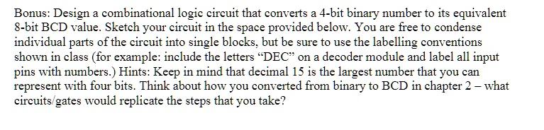 Solved Bonus Design Combinational Logic Circuit That Converts 4 Bit Binary Number To Its