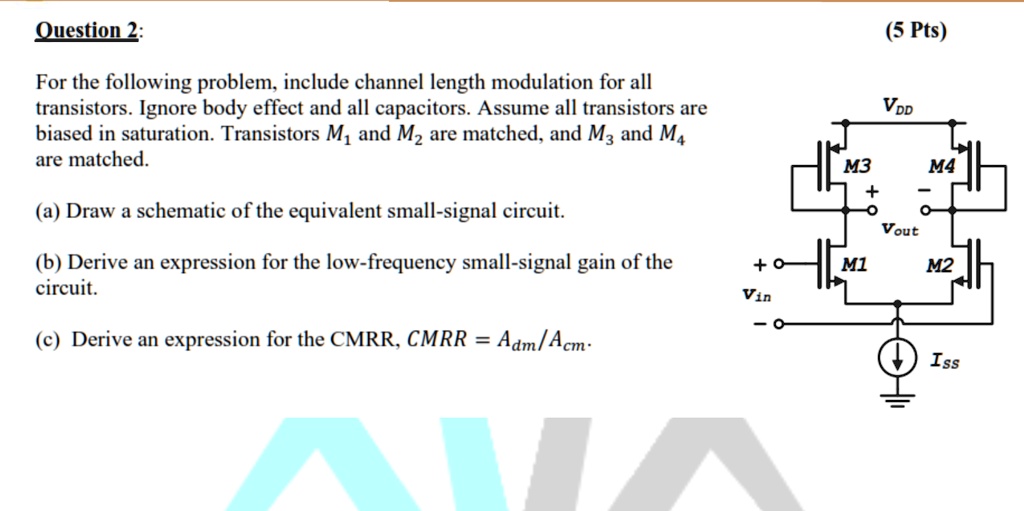 SOLVED: Question 2: (5 Pts) For the following problem, include channel length modulation for all ...