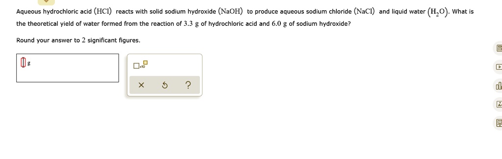 Aqueous hydrochloric acid (HCL) reacts with solid sodium hydroxide (NaOH) produce aqueous sodium ...