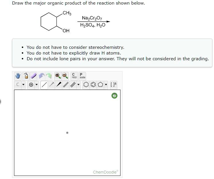 Draw the major organic product of the reaction shown below. CH3 Na2Cr2O7 H2SO4, H2O OH • You do ...