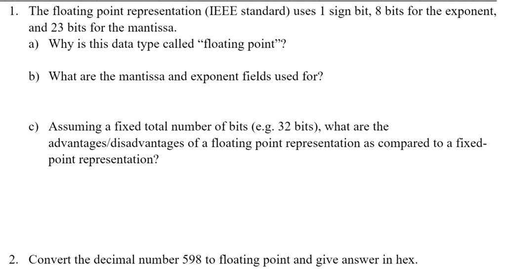 Solved The Floating Point Representation Ieee Standard Uses 1 Sign Bit Bits For The Exponent