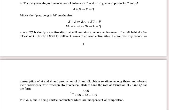 The enzyme-catalyzed association of substrates A and B generates ...