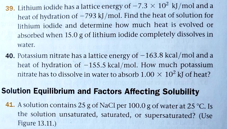 SOLVED: 39. Lithium iodide has a lattice energy of -7.3 X 102 kJ, mol ...