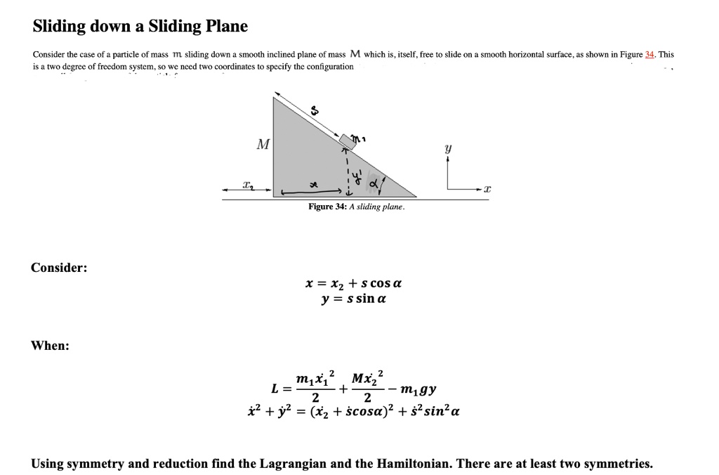 SOLVED: Texts: Sliding down a Sliding Plane Consider the case of a ...