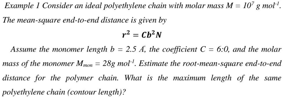 example consider an ideal polyethylene chain with molar mass m 107 g ...
