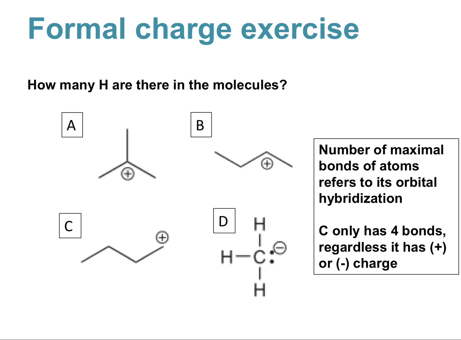 Formal charge exercise How many H are there in the molecules? A C B ...