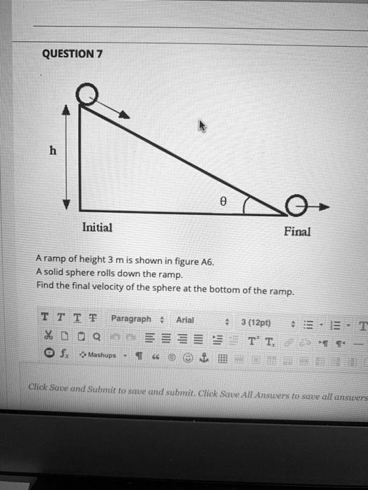 SOLVED: QUESTION 7 0 ' Final Initial Aramp of height 3 m is shown in ...
