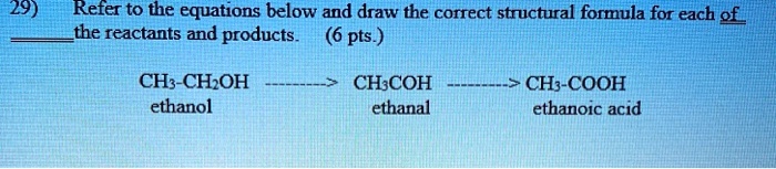 SOLVED: 729) Refer to the equations below and draw the correct structural formula for each o ...