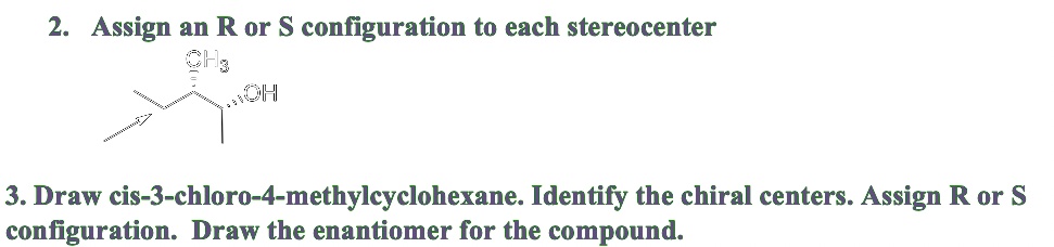 SOLVED: 2. Assign an R or S configuration to each stereocenter. 3. Draw ...