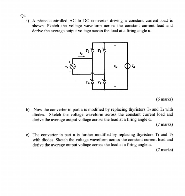 SOLVED: Q4. a) A phase controlled AC to DC converter driving a constant ...