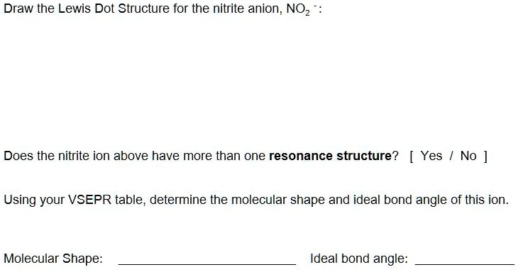 Solved Draw The Lewis Dot Structure For The Nitrite Anion Noz Does The Nitrite Ion Above Have