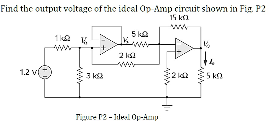 SOLVED: Find the output voltage of the ideal Op-Amp circuit shown in Fig: P2. 15 kÎ© 5 kÎ© kÎ© 2 ...