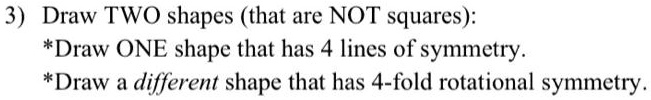 SOLVED: 3) Draw TWO 'shapes (that are NOT squares): Draw ONE shape that ...
