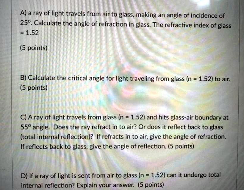 SOLVED: A ray of light travels from air to glass, making an angle of incidence of 25Â ...