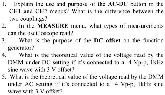 1. Explain the use and purpose of the AC-DC button in the CH1 and CH2 ...
