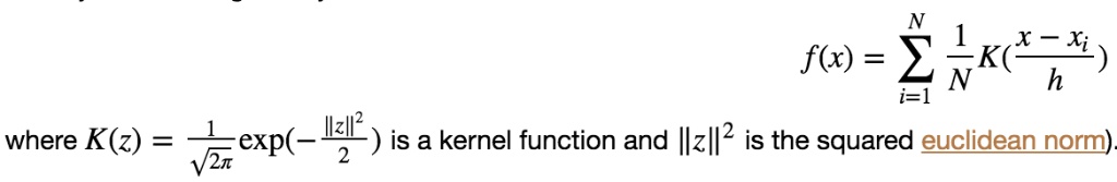 SOLVED: A powerful method is kernel density estimation. The probability ... SOLVED: A powerful method is kernel density estimation. The probability ...