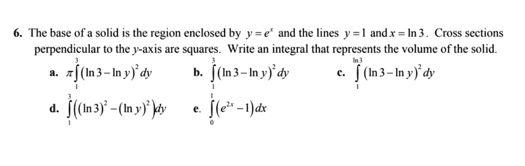 Solved The Base Of A Solid Is The Region Enclosed By Y E And The