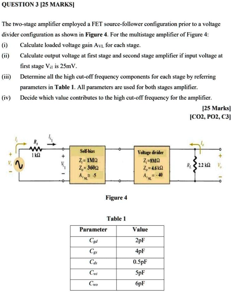QUESTION 3 [25 MARKS] The two-stage amplifier employed a FET source ...