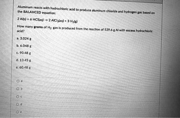 Aluminum reacts with hydrochloric acid to produce aluminum chloride and ...