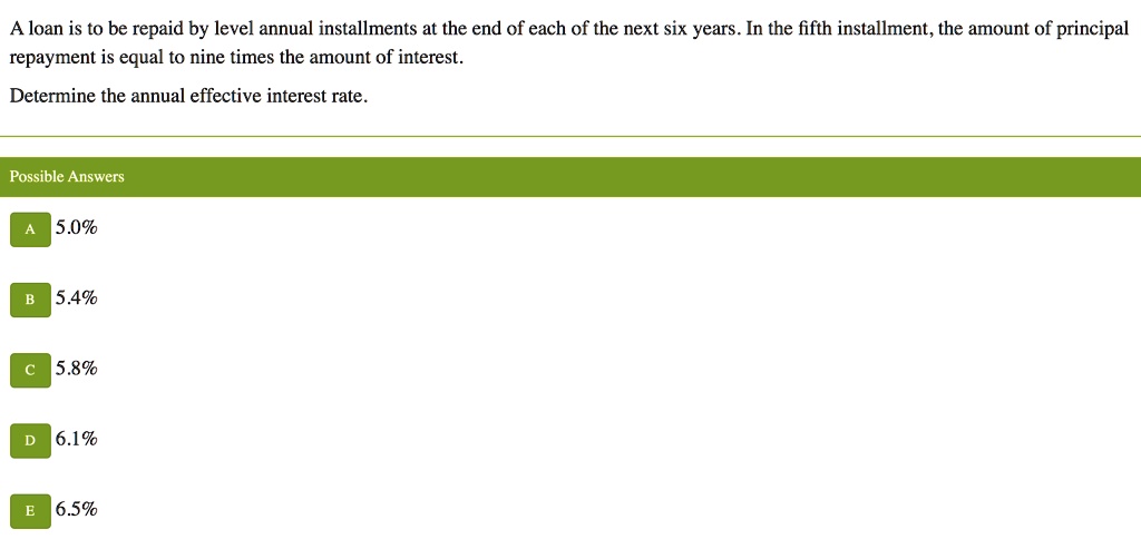 SOLVED: A loan is to be repaid by level annual installments at the end ...