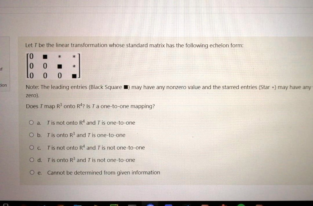 SOLVED:Let T be the linear transformation whose standard matrix has the following echelon form ...