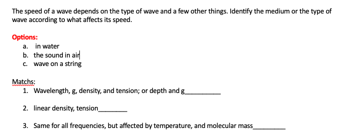 SOLVED: The speed of a wave depends on the type of wave and a few other things. Identify the ...