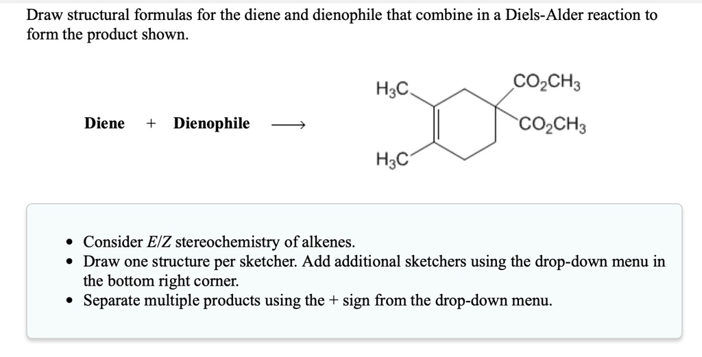 SOLVED:Draw structural formulas for the diene and dienophile that ...