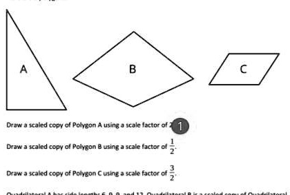 A B C Draw a scaled copy of Polygon A using a scale factor of 2 1 Draw a scaled copy of Polygon ...