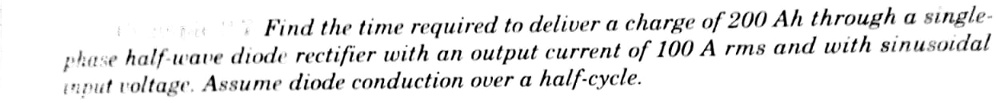 find the time required to deliver a charge of 200 ah through a single ...