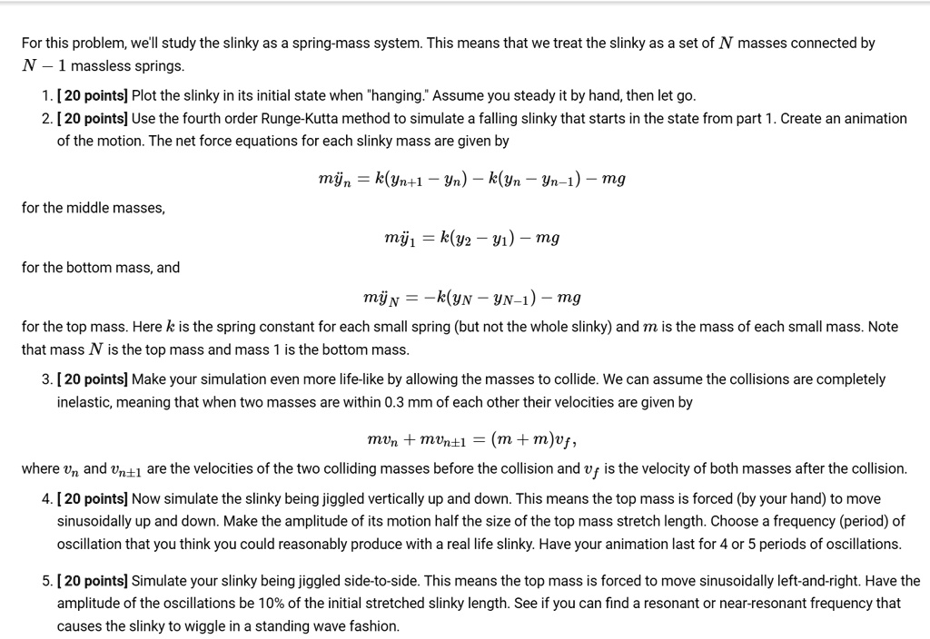 for this problemwell study the slinky as a spring mass systemthis means ...