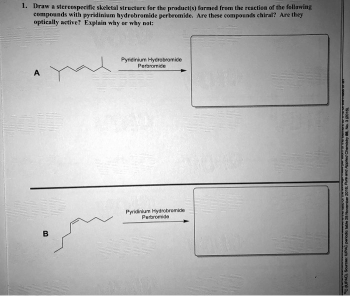 draw stcreospecific skeletal structure for the products formed from the ...