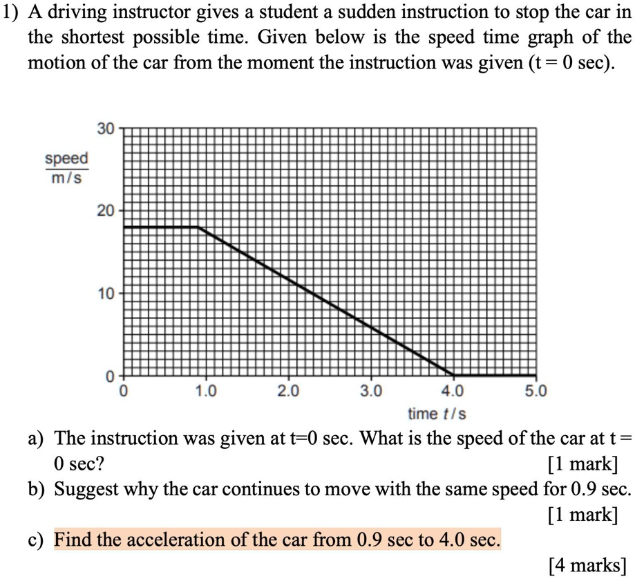 1) A driving instructor gives a student a sudden instruction to stop ...
