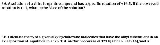 SOLVED:3A. A solution ofa chiral organic compound hasa specific ...
