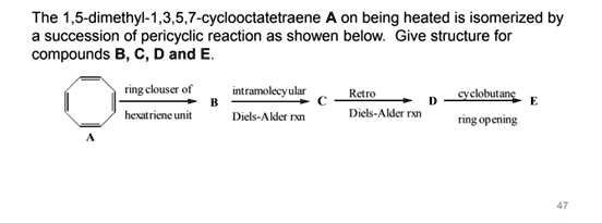 The 1,5-dimethyl-1,3,5,7-cyclooctatetraene A on being heated is ...
