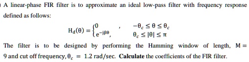 SOLVED: A linear-phase FIR filter is to approximate an ideal low-pass filter with frequency ...